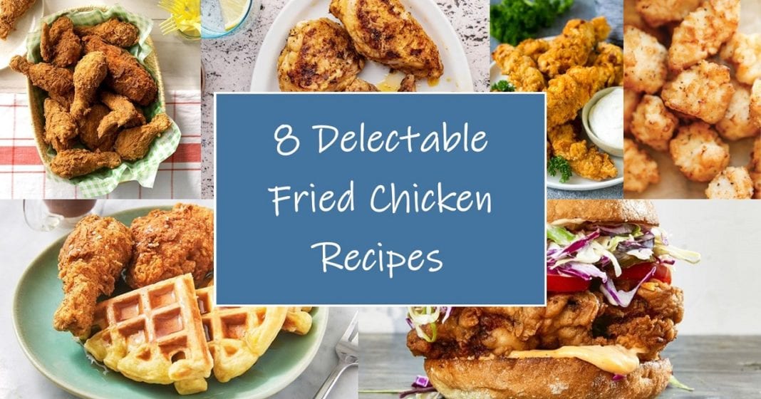 8 Delectable Fried Chicken Recipes – Baby Gizmo